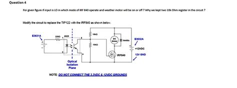 Question 4 For Given Figure If Input Is Lo In Which Mode Of Irf 840
