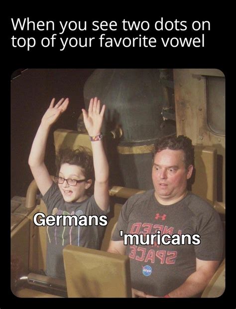 Its A Germanic Umlaut Rmemes