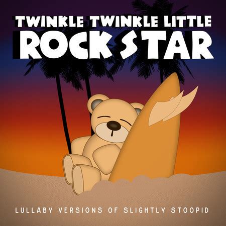 Lullaby Versions of Slightly Stoopid專輯 - Twinkle Twinkle Little Rock Star undefined - LINE MUSIC