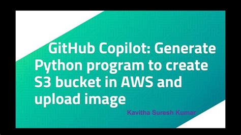 Kavitha Suresh Kumar On Linkedin Github Copilot Generate Python Program To Creates3 Bucket In