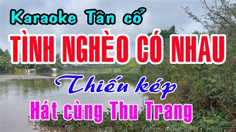 Karaoke Tân Cổ TÌnh NghÈo CÓ Nhau ThiẾu KÉp Hát Cùng Thu Trang