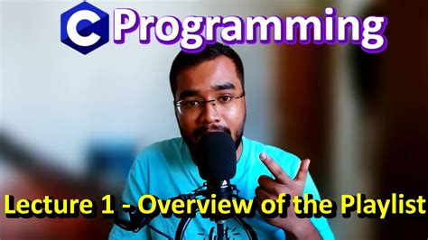 C Programming Lecture 1 Overview Of The Course Youtube