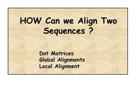 Ppt Dot Matrices Global Alignments Local Alignment Powerpoint