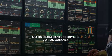 Apa Itu Scada Dan Fungsinya Ini Dia Penjelasanya Teknik Jaya Sakti