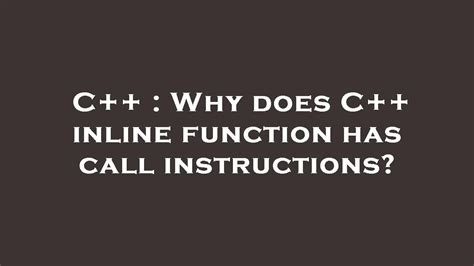 C Why Does C Inline Function Has Call Instructions Youtube