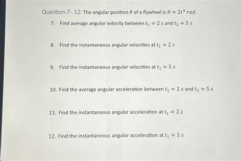 Solved Question 7 12 The Angular Position θ ﻿of A Flywheel