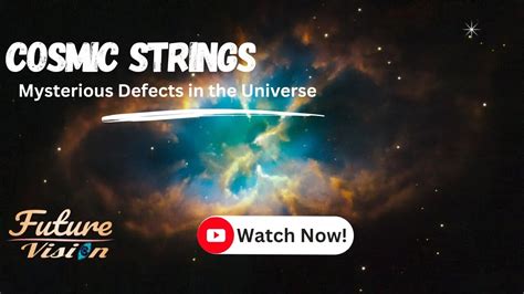Cosmic Strings Mysterious Defects In The Universe Physics Nasa