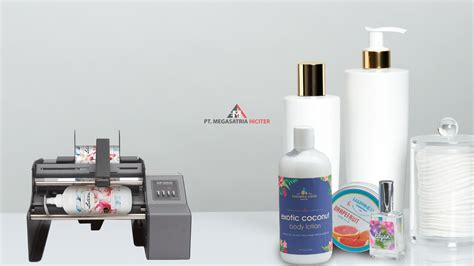 Mesin Labeling Botol Kosmetik Pt Megasatria Hiciter