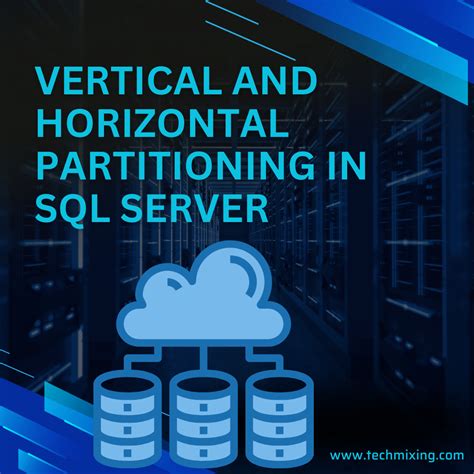 Vertical And Horizontal Partitioning In Sql Server Technology With