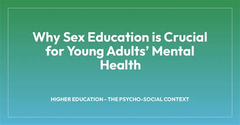 Why Sex Education Is Crucial For Young Adults Mental Health • Teachers
