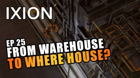 Ixion Ep From Warehouse To Where House New Sci Fi Survival City Builder Let S Play