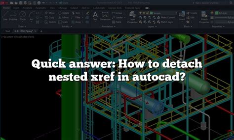 Quick Answer How To Detach Nested Xref In Autocad