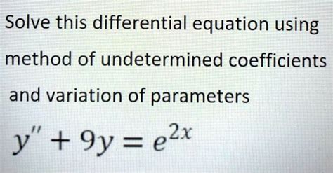 Solved Solve This Differential Equation Using Method Of Undetermined