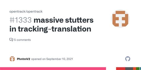 Massive Stutters In Tracking Translation · Issue 1333 · Opentrack