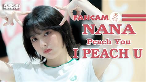 Nana Peach You Fancam I Peach U First Stage The Idol Real Live