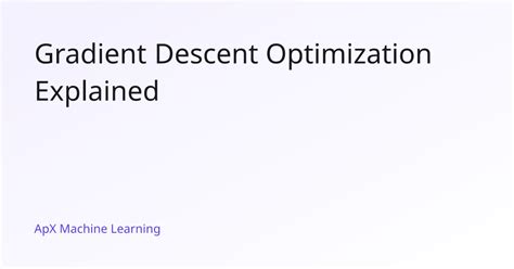 Gradient Descent Optimization Explained