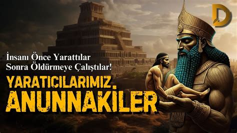 Anunnakiler Gizemi İnsanı Onlar Mı Yarattı Dinlerin Kökenleri