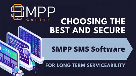 Choosing The Best And Secure Smpp Sms Software For Long Term Serviceability Smpp Center Journal