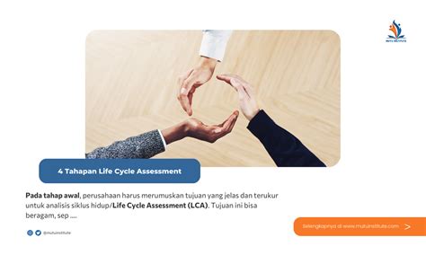 Ini Dia Detail Tentang 4 Tahapan Life Cycle Assessment Mutu