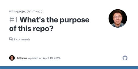Whats The Purpose Of This Repo · Issue 1 · Vllm Projectvllm Nccl