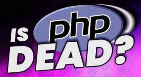 Has Php Lost Its Relevance And Popularity In The Current Web