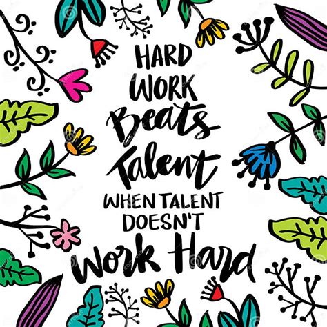 Hard Work Beats Talent When Talent Doesnâ€™t Work Hard Motivational