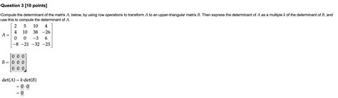 Solved Question Points Compute The Determinant Of The Chegg