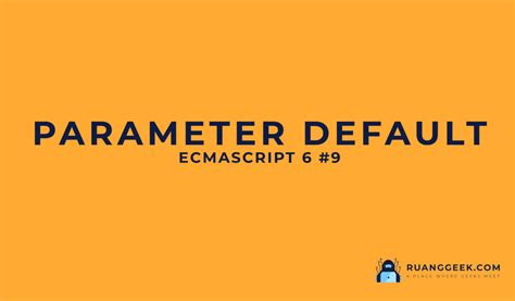 Parameter Default Di Javascript Javascript Es Ruanggeek