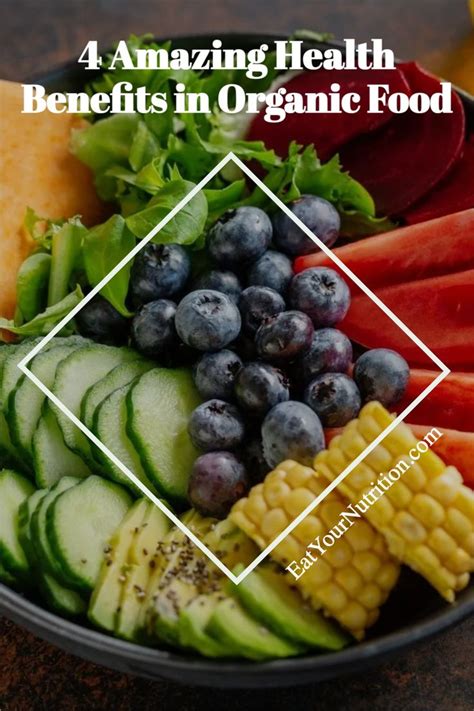 Amazing Health Benefits In Organic Food Organic Recipes Eating