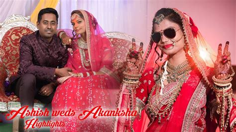 Ashish Weds Akanksha Highlight Video Youtube