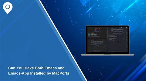 Can You Have Both Emacs And Emacs App Installed By Macports