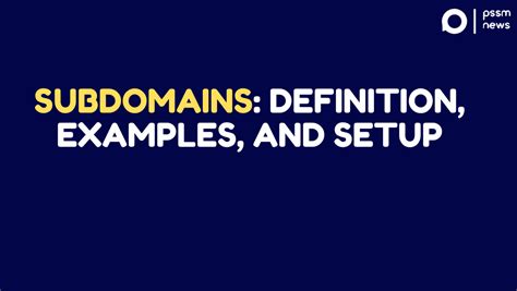 Subdomains Definition Examples And Setup PSSM NEWS