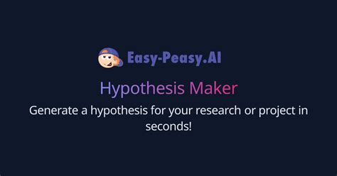 Free Ai Hypothesis Maker Easy Peasyai