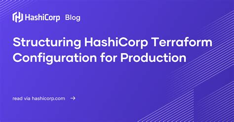 structuring hashicorp terraform configuration for production