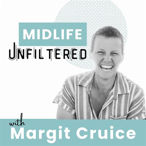 Midlife Unfiltered With Margit Cruice Podcast Apple Podcasts