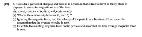 Solved 0 6. Consider a particle of charge q and mass m in a | Chegg.com