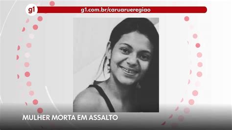 g1 em 1 minuto Mulher morre após ser baleada durante assalto em