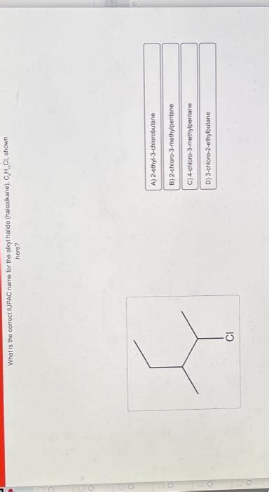 Solved What Is The Correct Iupac Name For The Alkyl Halide