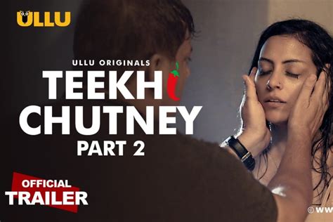 Teekhi Chutney Part 2 Web Series On Ullu Watch The Sexiest Web Series