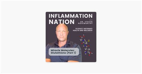 ‎inflammation Nation Science Informed Wellness 163 Miracle Molecules Glutathione Part 1