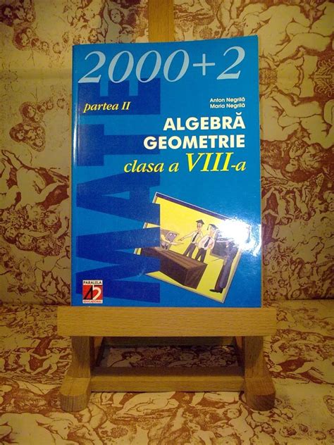 Anton Negrila Mate 2000 2 Algebra Geometrie Clasa A VIII A Partea II