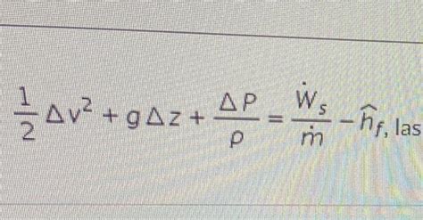 Solved In The Modified Bernoulli Equation The Units For The