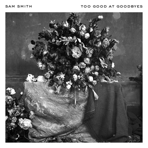 Sam Smith Too Good At Goodbyes