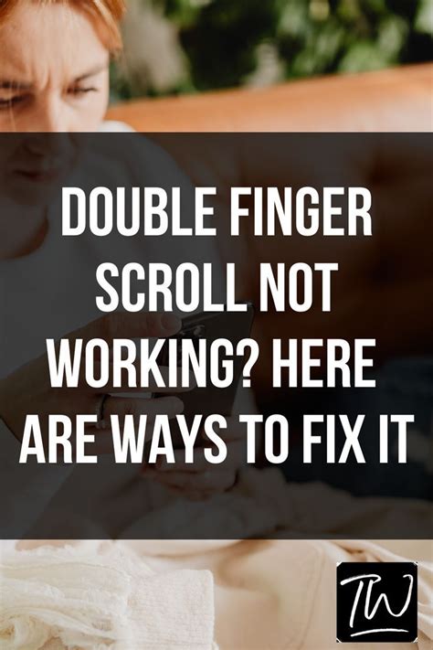 Double Finger Scroll Not Working Here Are Ways To Fix It In