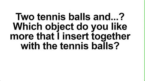 write your preference for my next videoand what object do you like i
