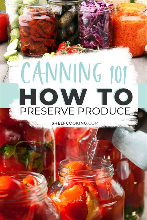 Canning 101 How To Preserve Produce Shelf Cooking
