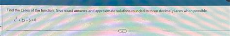 solved find the zeros of the function give exact answers