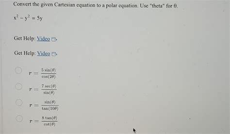 Solved Convert The Given Cartesian Equation To A Polar Chegg Com
