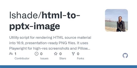 Github Lshadehtml To Pptx Image Utility Script For Rendering Html