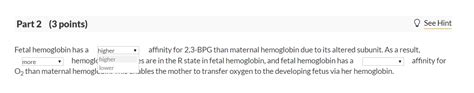 Solved Fetal Hemoglobin Has A Affinity For 23 Bpg Than